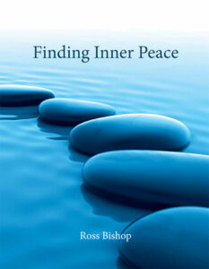 Finding Inner Peace - Ross Bishop - Shaman, Spiritual Teacher, Healer ...