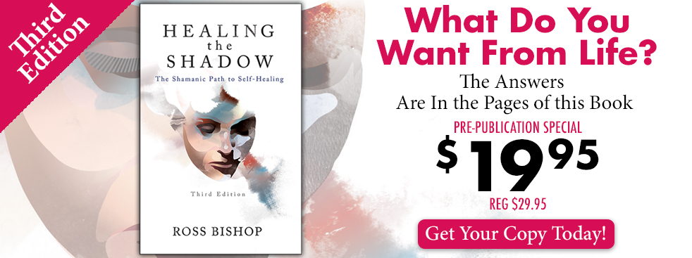Healing the Shadow - Ross Bishop - Shaman, Spiritual Teacher, Healer ...